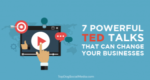 7 Powerful TED Talks That Can Change Your Business